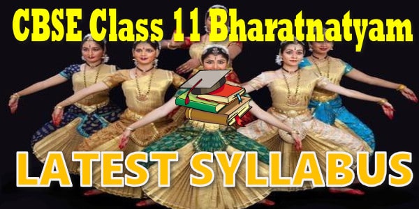 CBSE class 11 Bharatnatyam New Syllabus 2018-19 | myCBSEguide