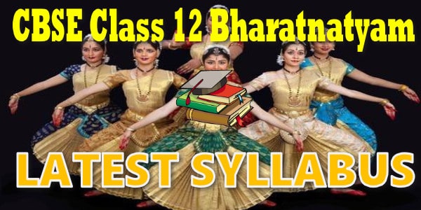CBSE class 12 Bharatnatyam New Syllabus 2018-19 | myCBSEguide