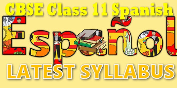 CBSE class 11 Spanish New Syllabus 2018-19 | myCBSEguide